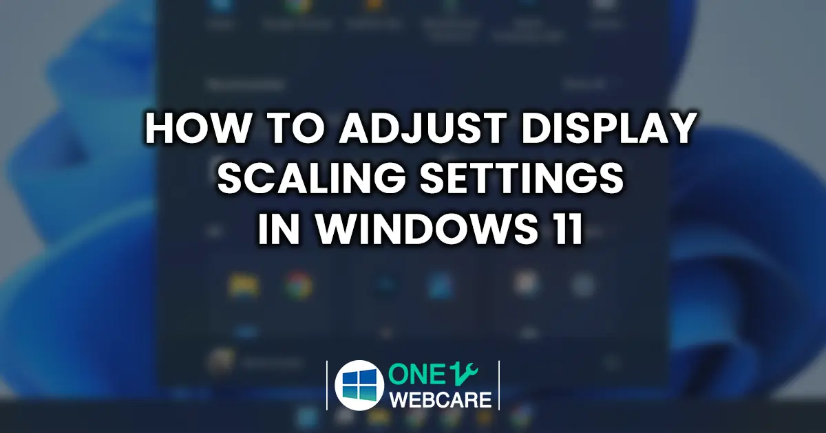 How to Adjust Display Scaling Settings in Windows 11