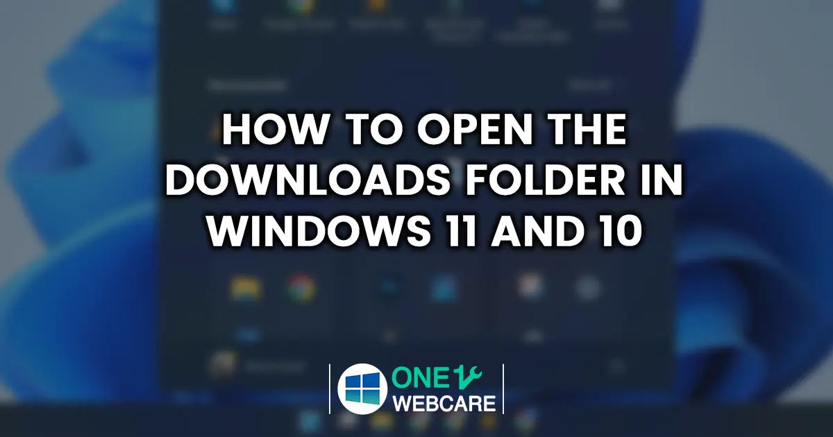 How to Open the Downloads Folder in Windows 11 and 10