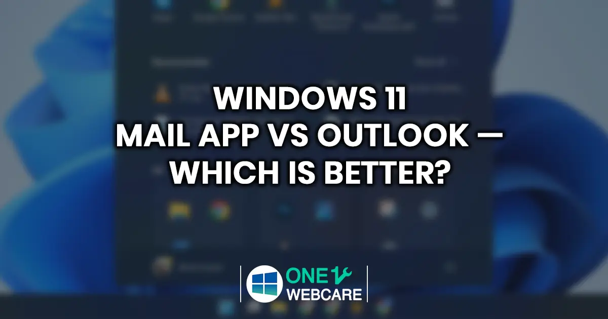 Windows 11 Mail App vs Outlook — Which is Better?